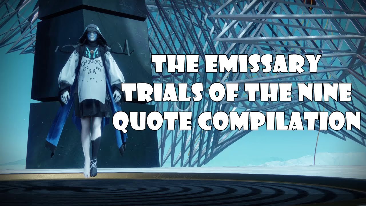 The Emissary, Trials Of The Nine Quote Compilation - Destiny 2 - YouTube