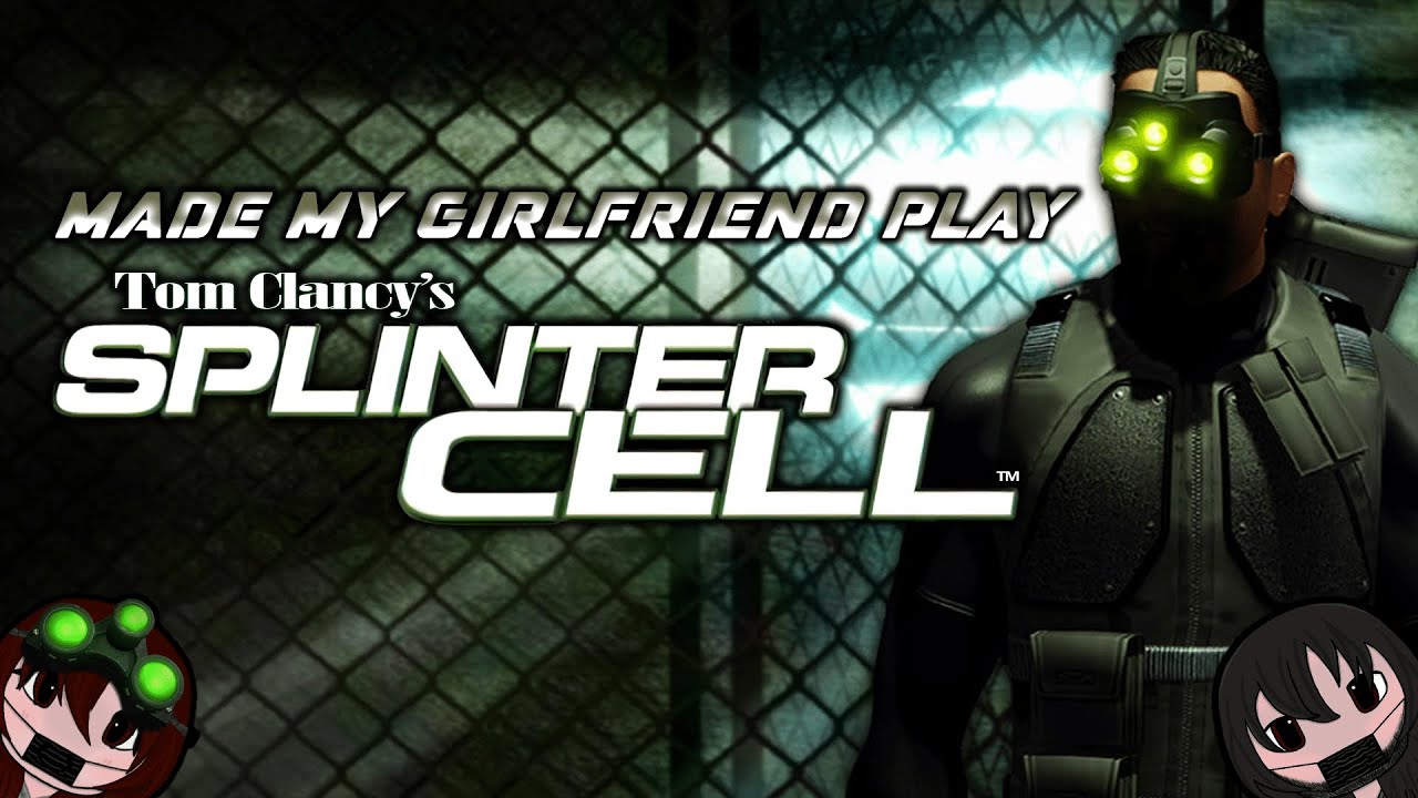 I Made My Girlfriend Play Splinter Cell 20 Years Later - YouTube