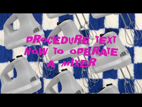 HOW TO OPERATE A MIXER | PROCEDURE TEXT | ENGLISH ᓚᘏᗢ - YouTube