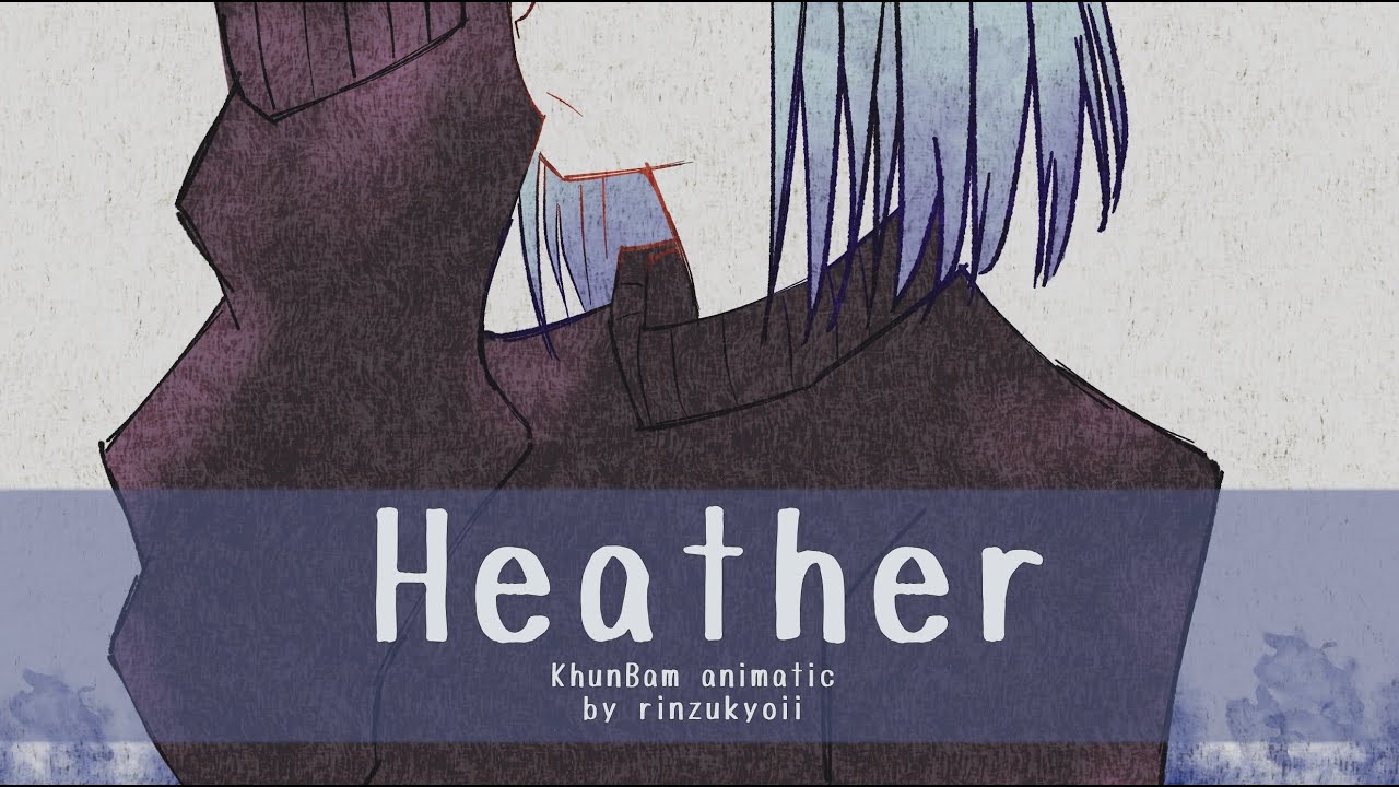 KhunBam Animatic Heather - YouTube
