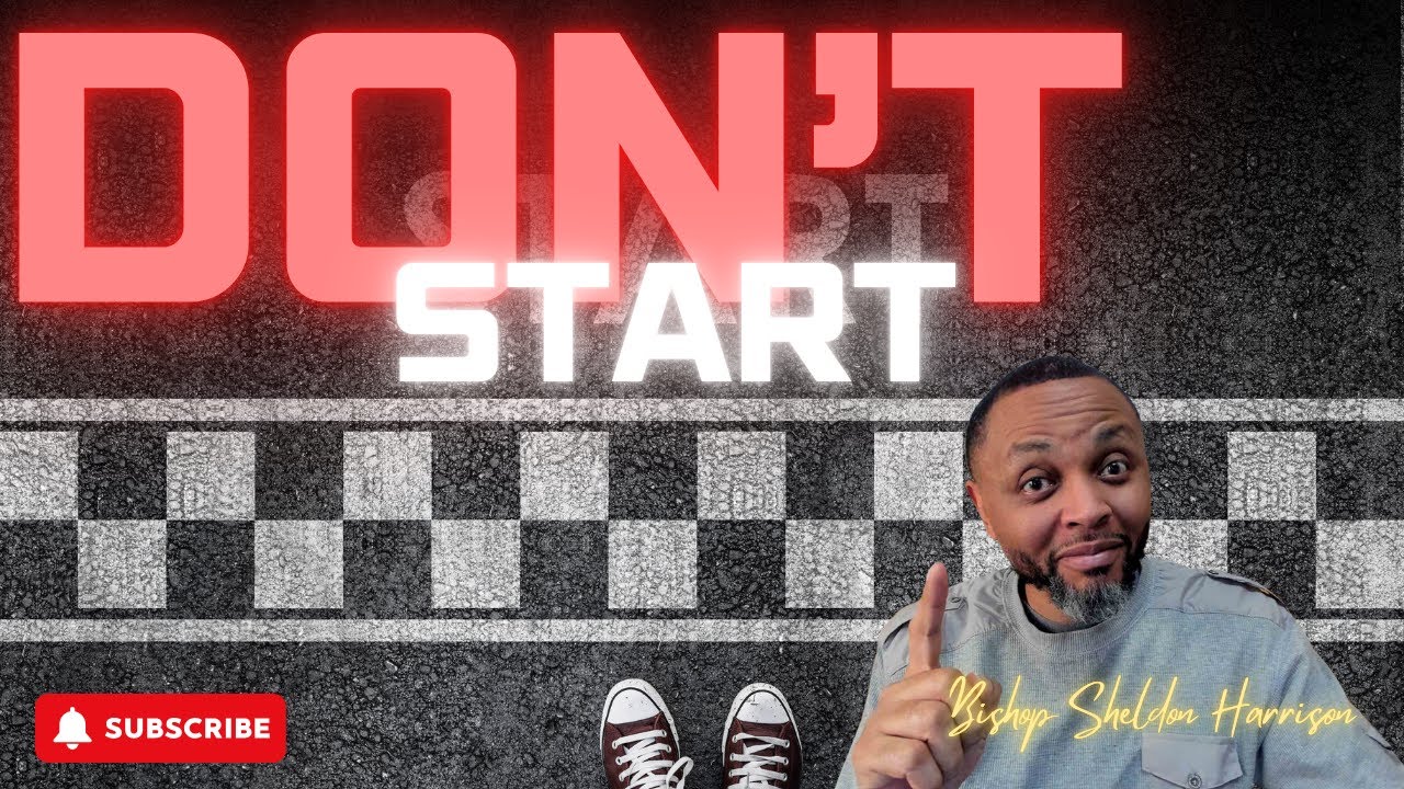 POWER IN THE WORD//DON'T START SERIES- PART 1//BISHOP SHELDON HARRISON ...