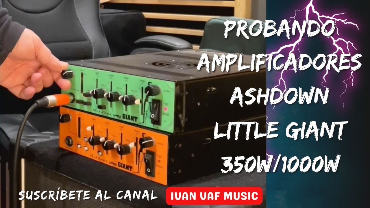 PROBANDO AMPLIFICADORES "ASHDOWN LITTLE GIANT" 350W/1000W - YouTube