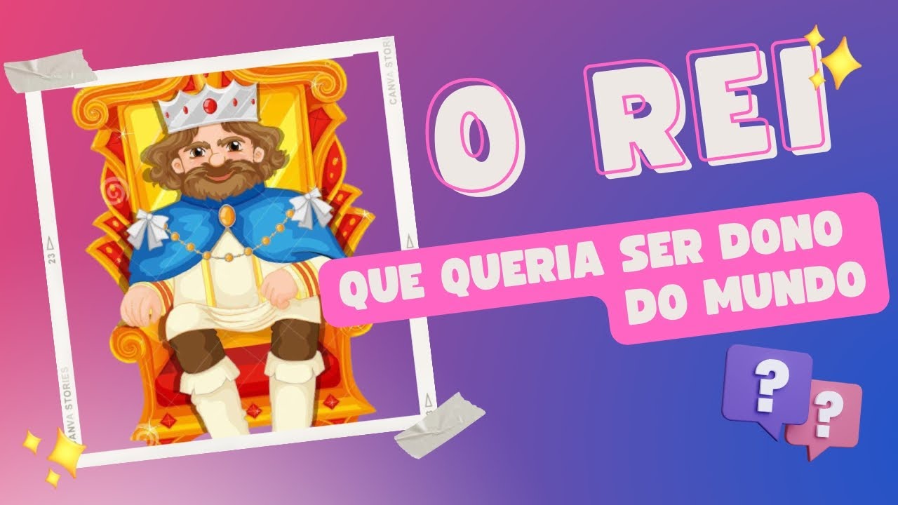 Histórias para contar - O Rei que queria ser dono do mundo #historia ...