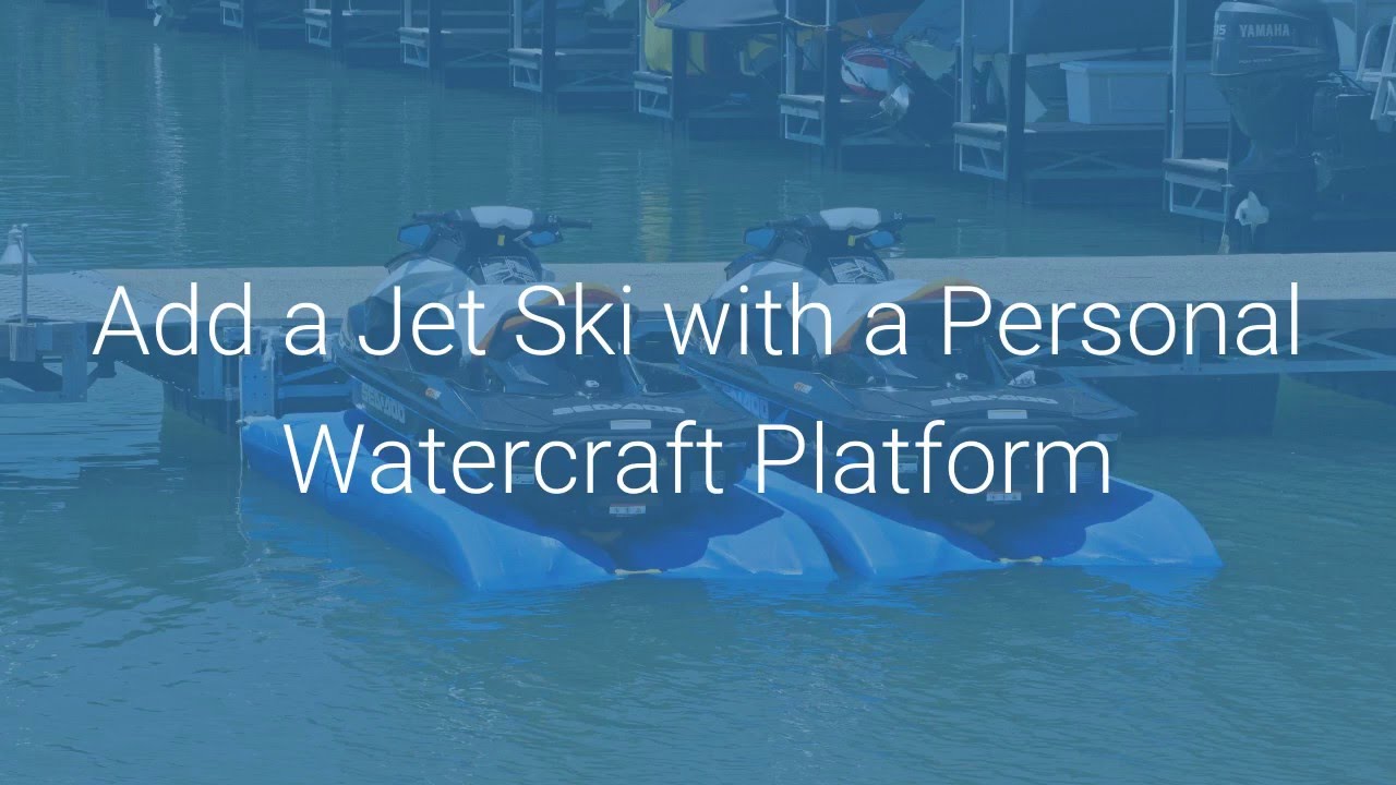 Add a Jet Ski with a Personal Watercraft Platform | Jet Ski Docks - YouTube