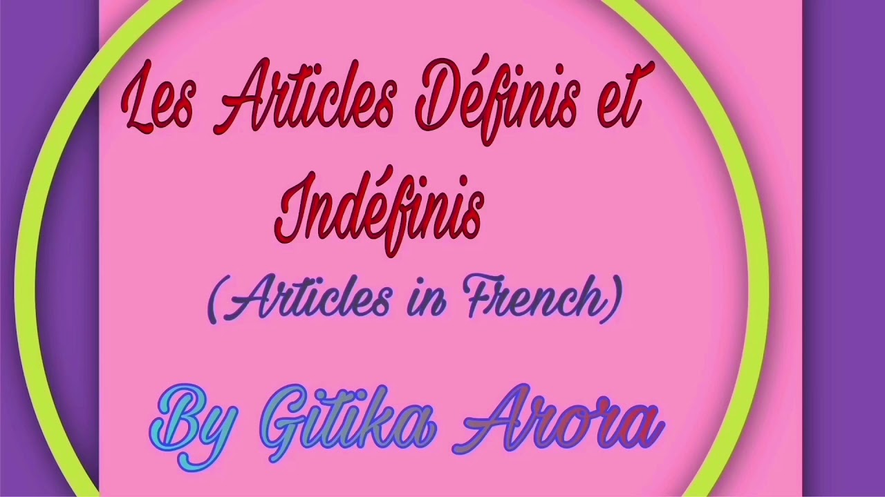 Les Articles D finis Et Ind finis When Do We Use Definite And les-articles-d-finis-et-ind-finis-when-do-we-use-definite-and