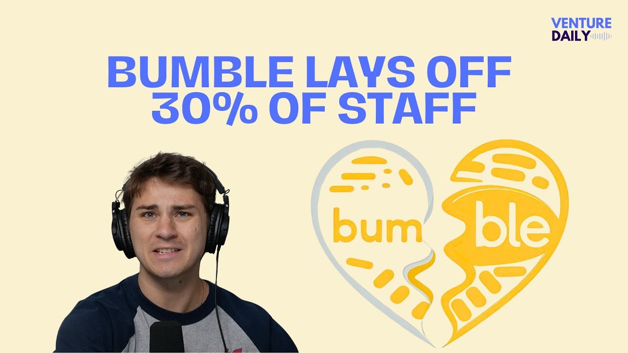 Bumble is laying off 30% of its staff - YouTube