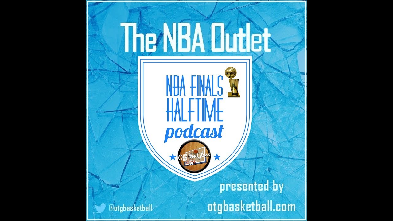 The NBA Outlet Halftime Show: Game 3 of the Finals - YouTube