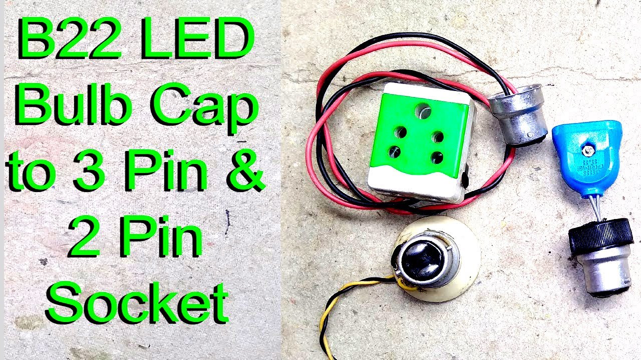 Led Bulb Cap to 3 Pin Socket - YouTube