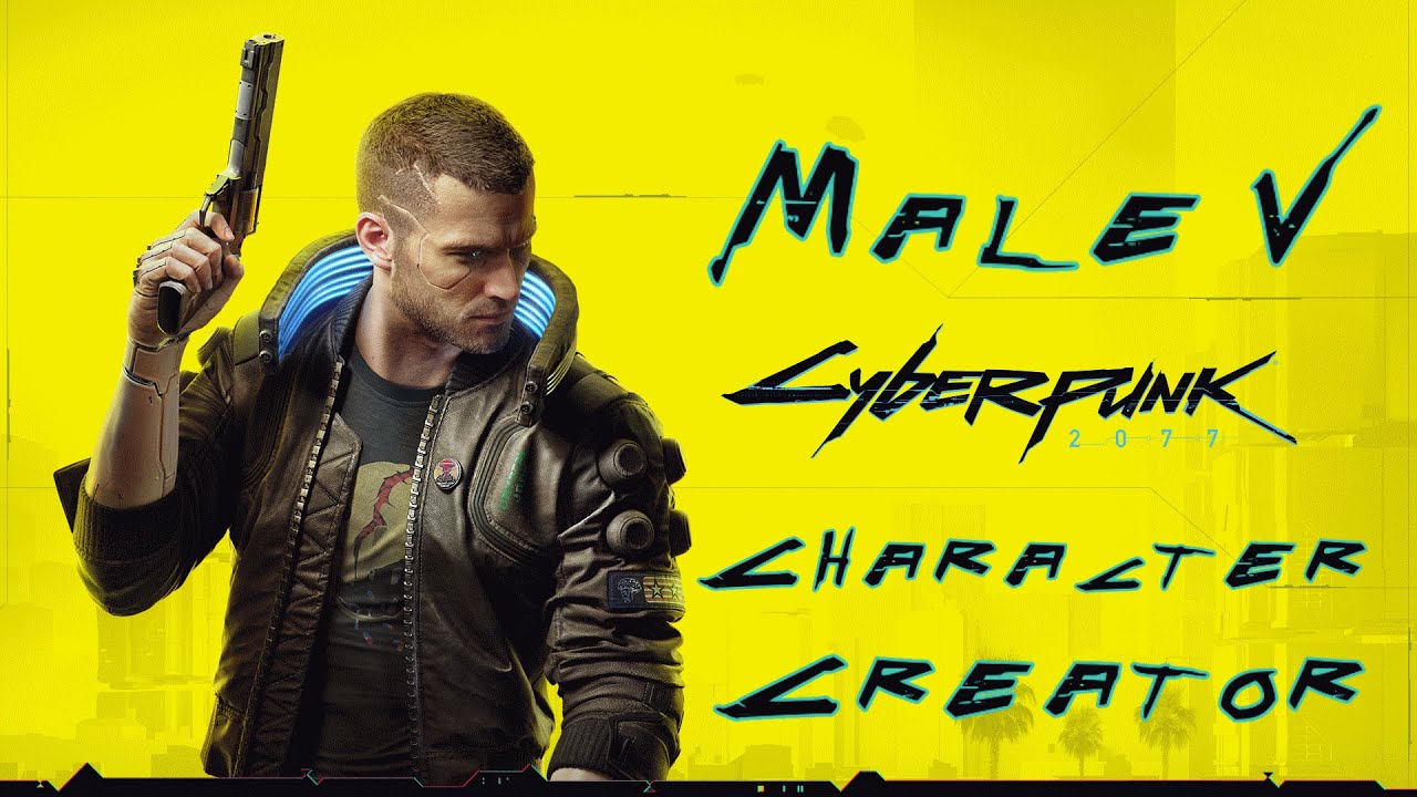 Male V Character Creator | Cyberpunk 2077 - YouTube
