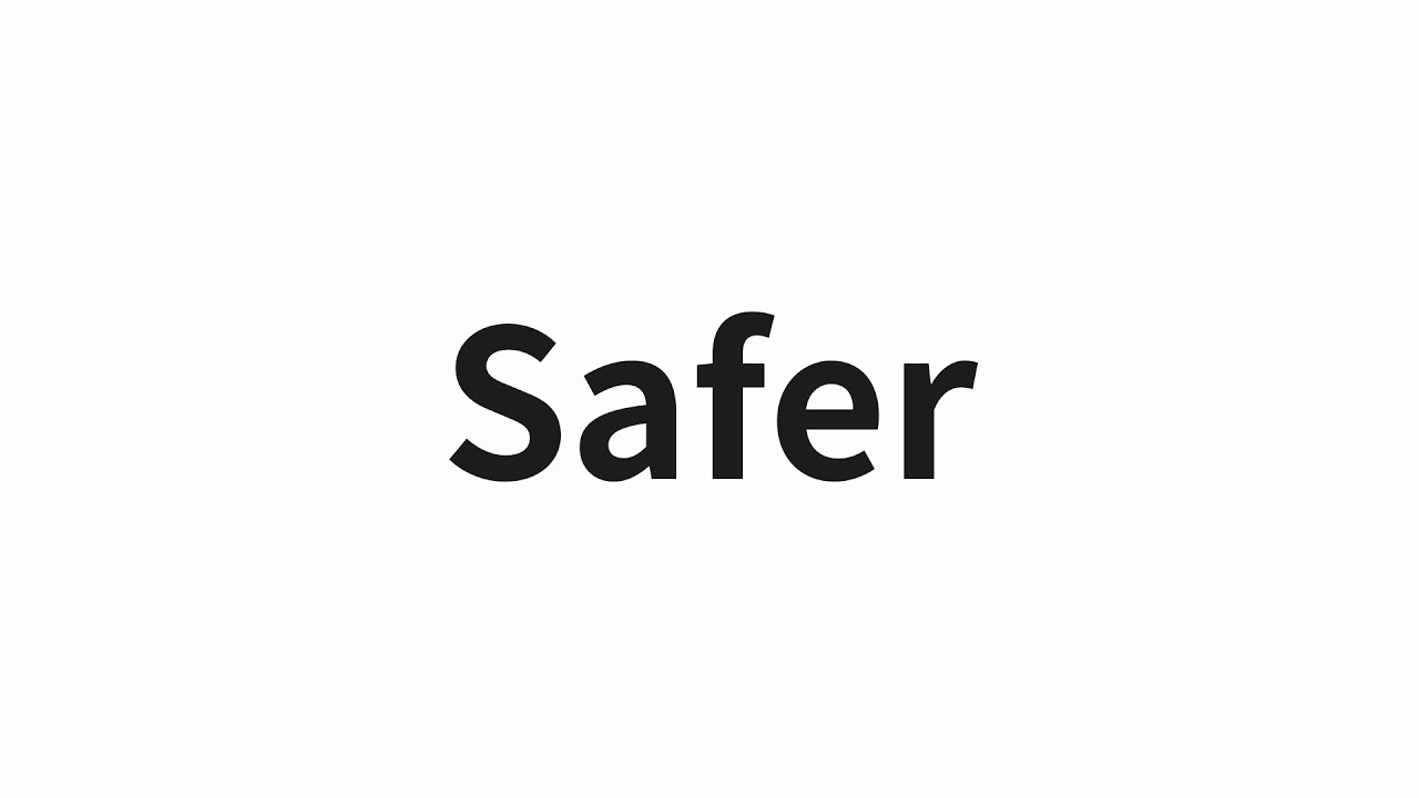 How to pronounce Safer | Safer (SAFER in Chinese) - YouTube