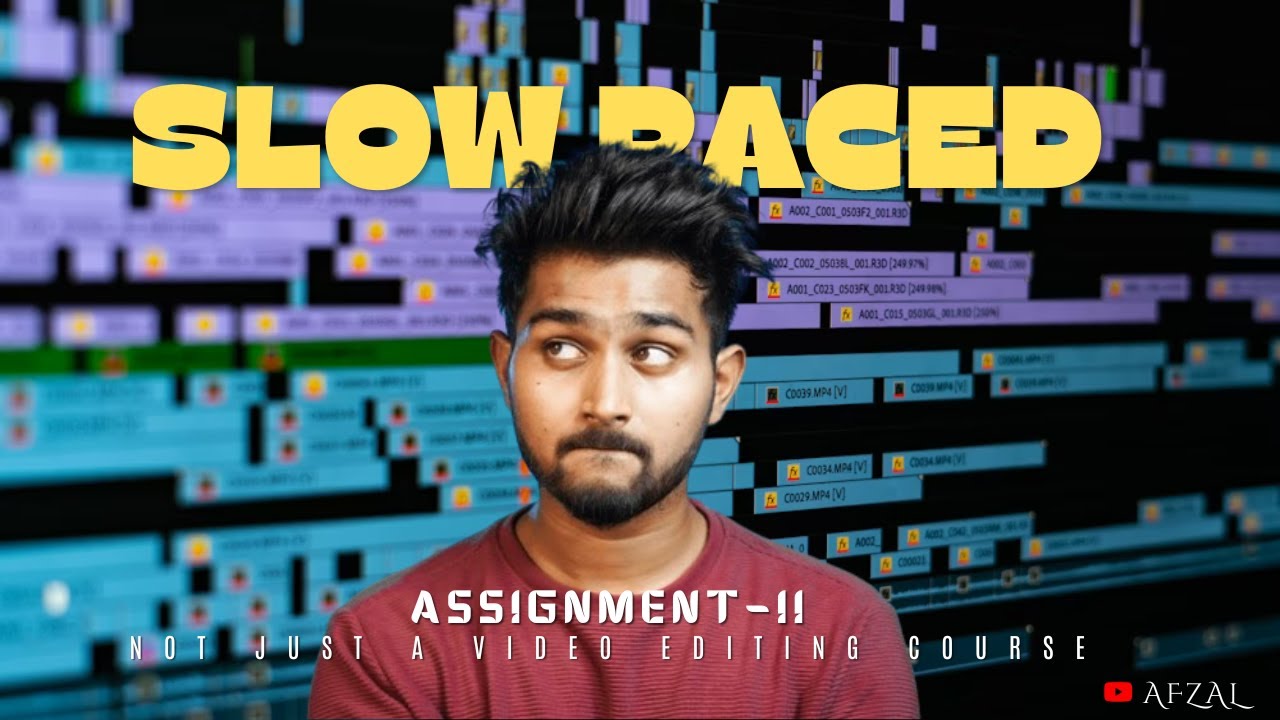 Second Assignment (Slow Paced Edit) | Not just a Video Editing Course - YouTube