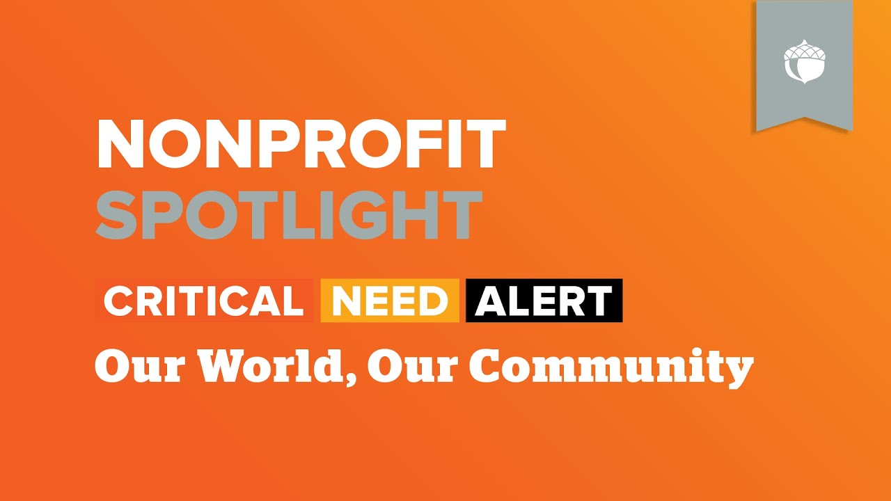 Critical Need Alert: Our World Our Community - YouTube
