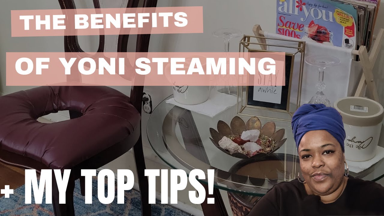 Yoni Steaming 101: THE BENEFITS OF YONI STEAMING- Everything You Need ...