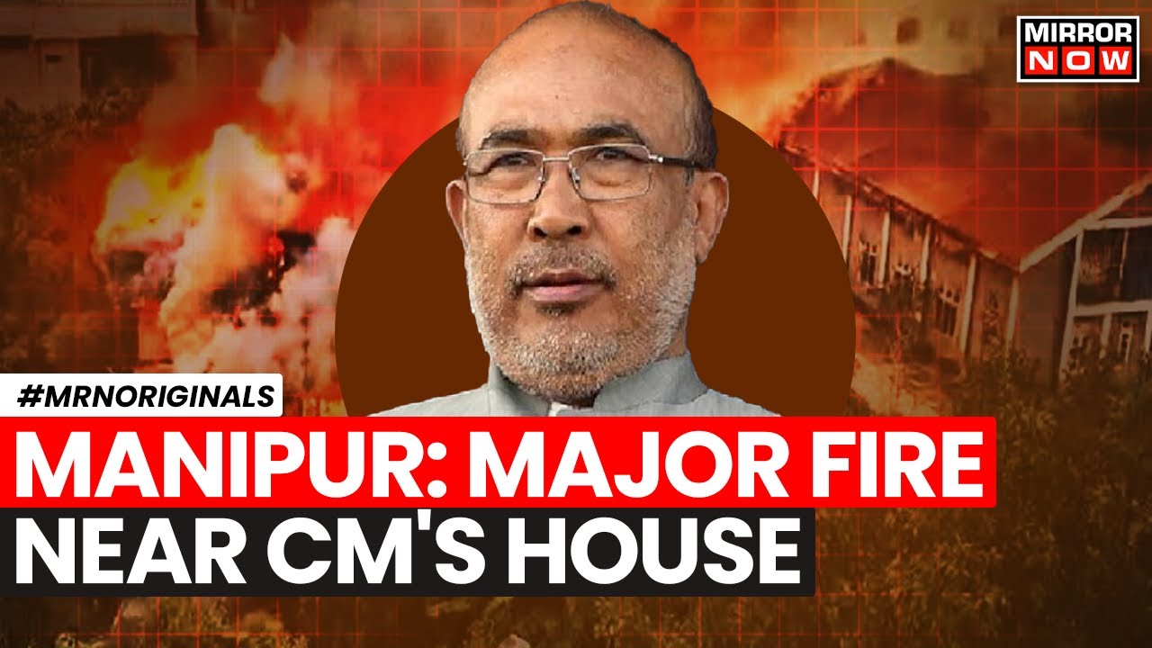 Manipur: Major Fire Near CM Biren Singh's Residence, No Damage Reported ...