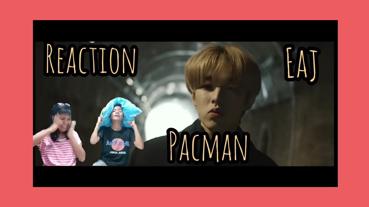 M/V REACTION EAJ "PACMAN" || NGERACUNIN BRYAN ~~#MV #EAJ #PACMAN - YouTube