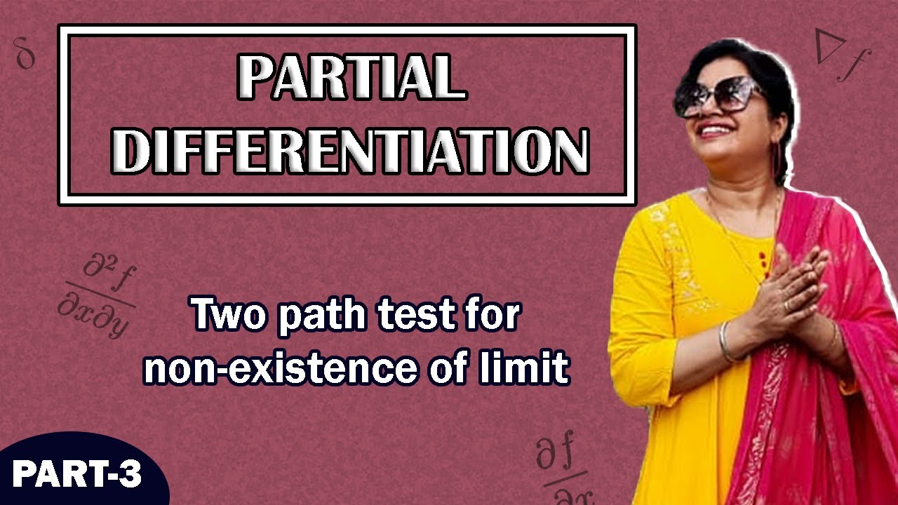 Two path test for non-existence of a limit | Partial Differentiation ...