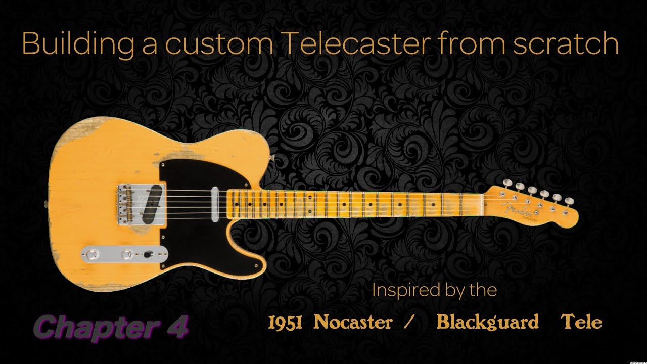 Building a custom guitar from scratch Part 4 '50 Fender Nocaster ...