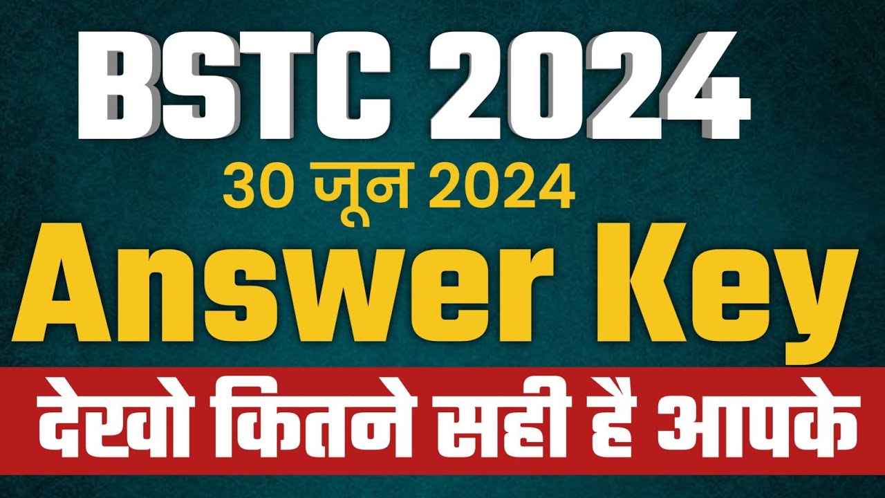 BSTC Answer key 2024 | BSTC 2024 Paper Solution | Bstc Answer key ...