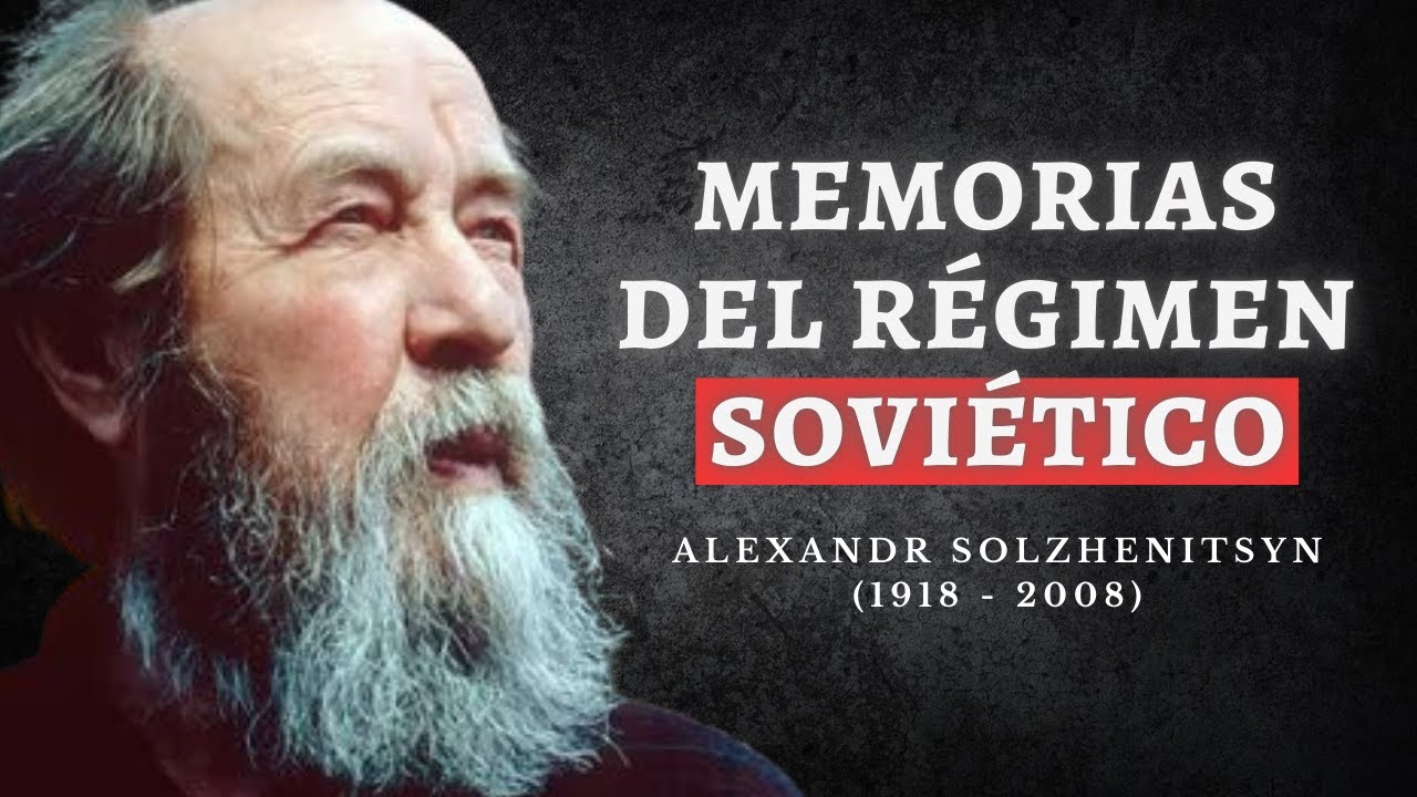 Alexandr SOLZHENITSYN: Archipiélago Gulag - YouTube