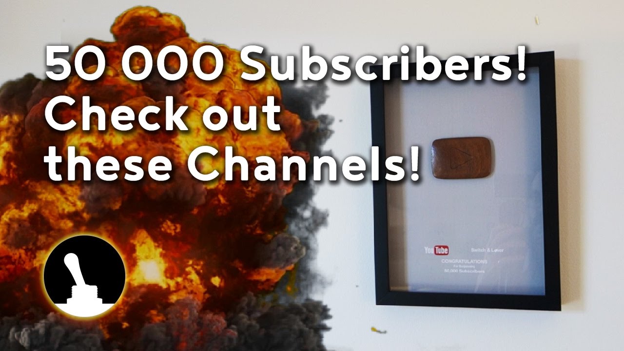 50 000 Subscribers! Thank you! Now check out these channels! - YouTube