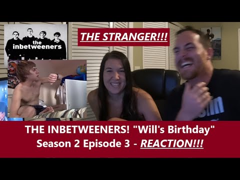 Americans React | THE INBETWEENERS | Will's Birthday | SEASON 2 EPISODE ...
