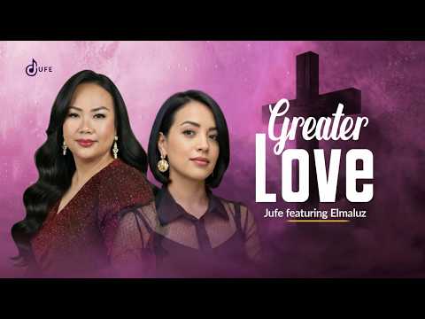 Jufe ft. Elmaluz - Greater Love (Official Lyric Video)