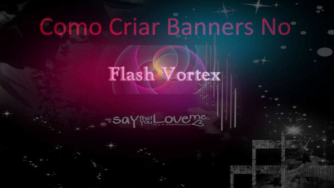 Como Fazer Banners No FlashVortex . - YouTube