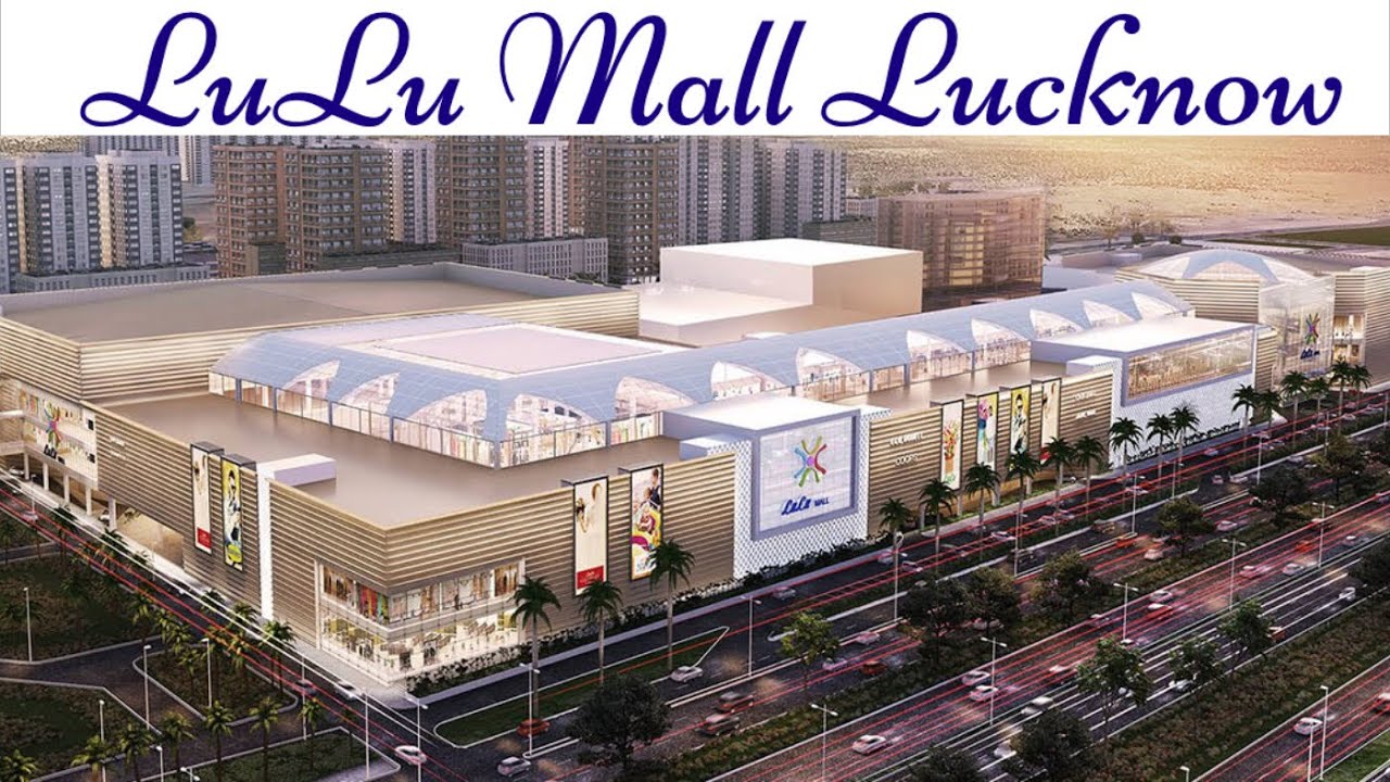 Lulu Mall Lucknow | Biggest Shopping Malls of India | LuLu | Best ...