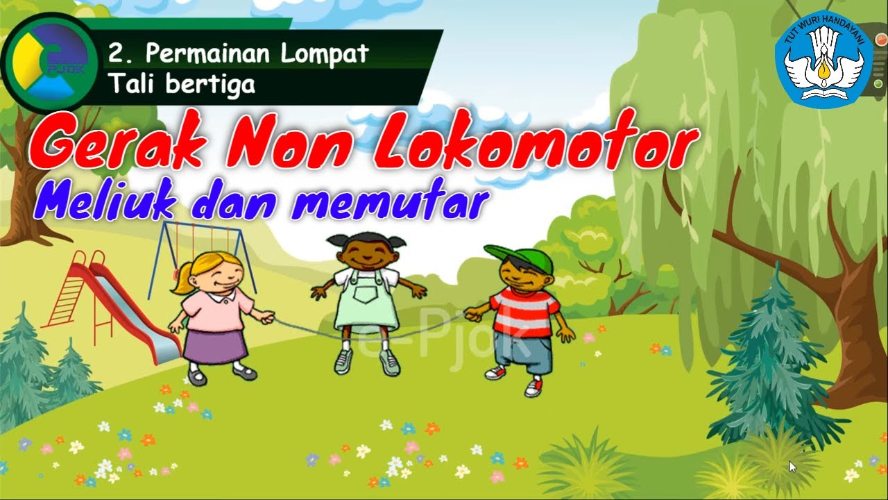 PJOK KELAS 3 GERAK NON LOKOMOTOR MELIUK DAN MEMUTAR BADAN PERMAINAN ...