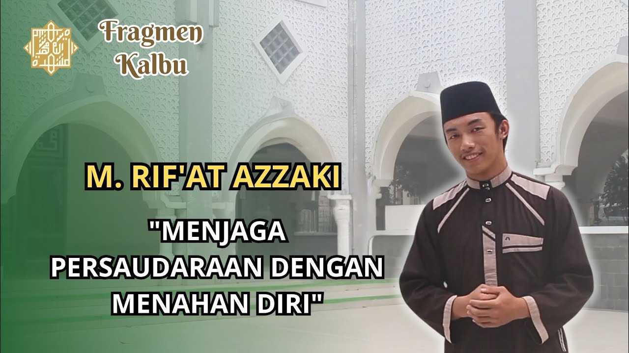 "Menjaga Persaudaraan dengan Menahan Diri" oleh Rif'at Azzaki - Fragmen ...