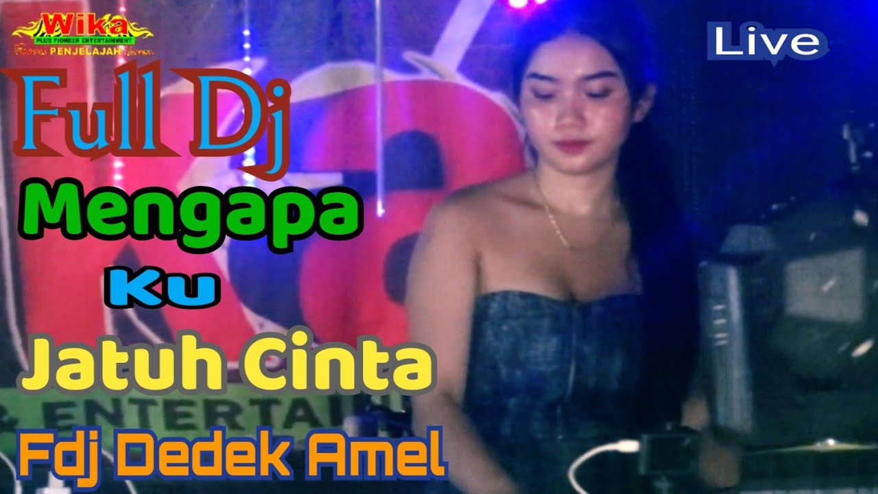 FULL DJ MENGAPA KU MEMUJA NYA FDJ DEDEK AMEL & FDJ DEVI KITTY - YouTube