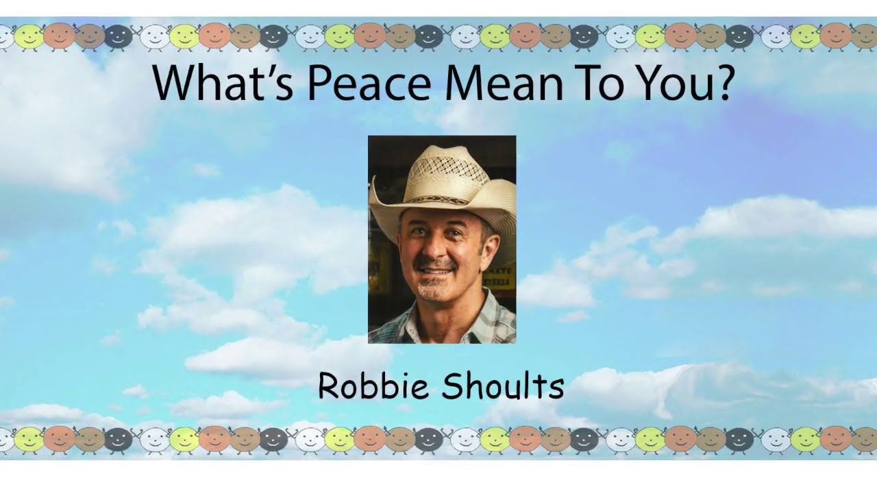 What's Peace Mean To Robbie Shoults - YouTube