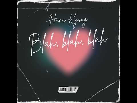 Hana Kyung - Blah blah blah