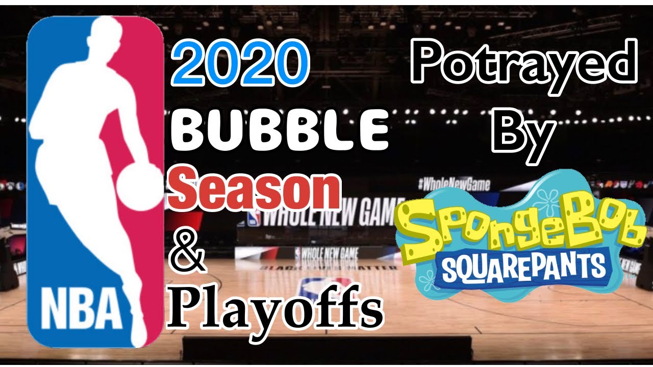 Nba 2020 Bubble Season & Playoffs Potrayed by Spongebob - YouTube