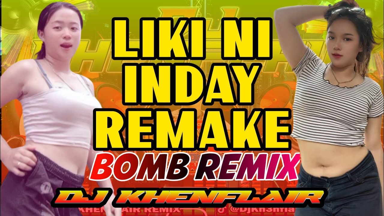 LIKI NI INDAY REMAKE FT. ANGEL & LYCA | BUDOTS 2024 | FT: DJ KHENFLAIR REMIX - YouTube