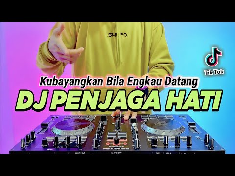 DJ PENJAGA HATI - KUBAYANGKAN BILA ENGKAU DATANG REMIX FULL BASS VIRAL TIKTOK TERBARU 2022