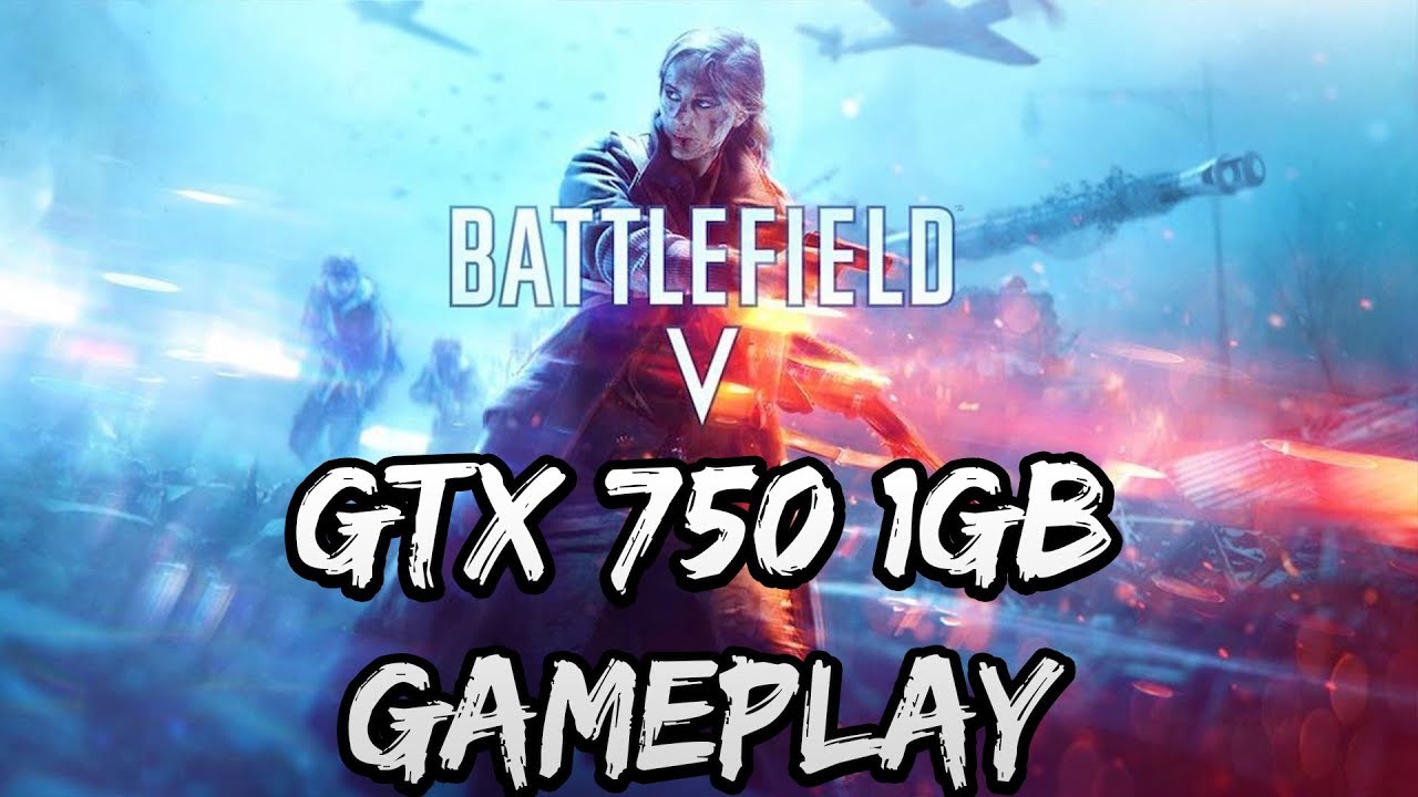 Battlefield 5 Open Beta Gameplay on | GTX 750 1GB - i5 3470 | - YouTube