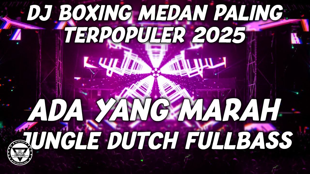 DJ BOXING MEDAN PALING TERBAIK SEDUNIA !! DJ ADA YANG MARAH JUNGLE ...