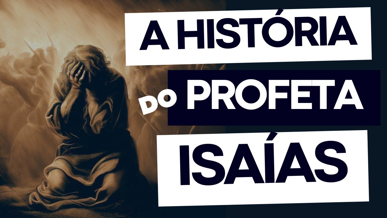 A HISTÓRIA DE ISAÍAS - O MAIOR PROFETA MESSIÂNICO - HISTORIAS DA BIBLIA - FATOS E CURIOSIDADES ...