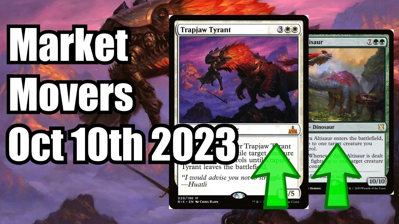 MTG Market Movers - Oct 10 2023 - Dinosaurs Back On The Menu! Trapjaw ...