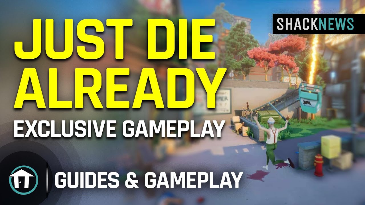 Just Die Already - Exclusive Gameplay - YouTube