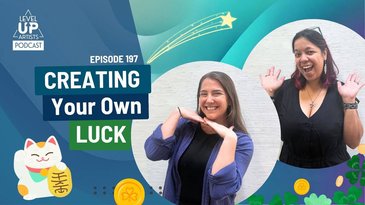 197 - Creating Your Own Luck - Level Up Podcast Artists - YouTube