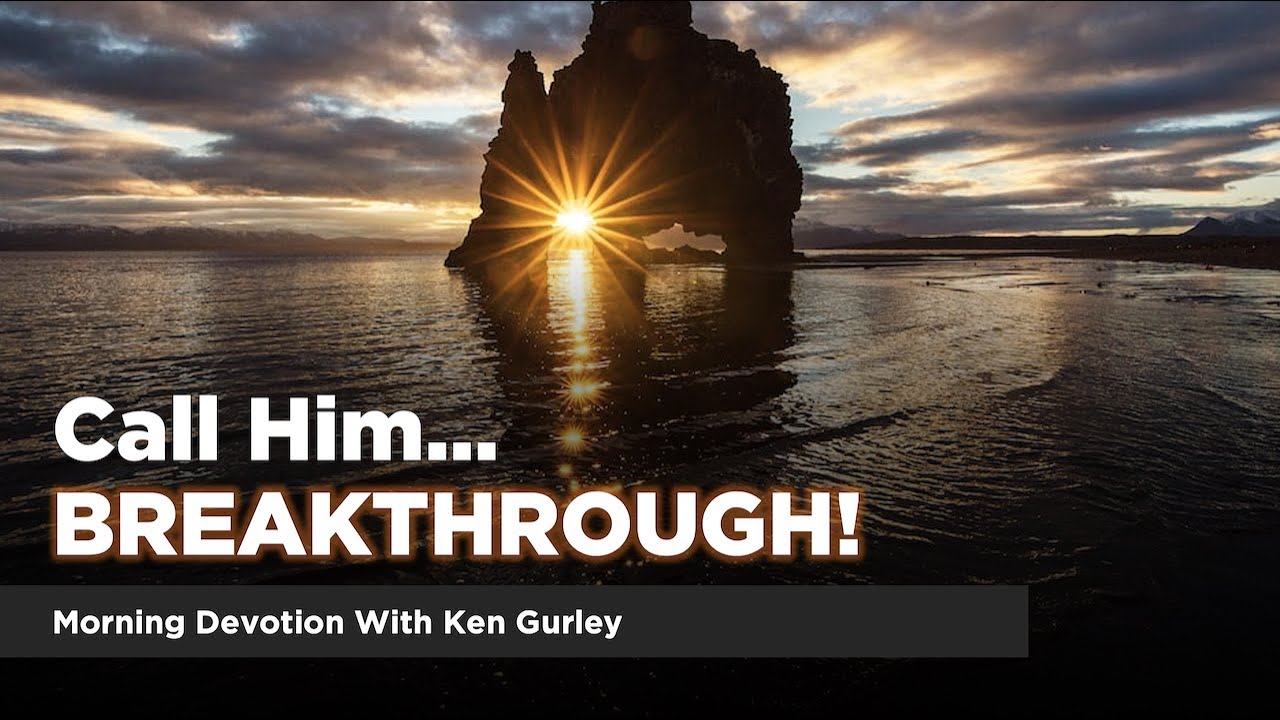 Call Him Breakthrough! - YouTube