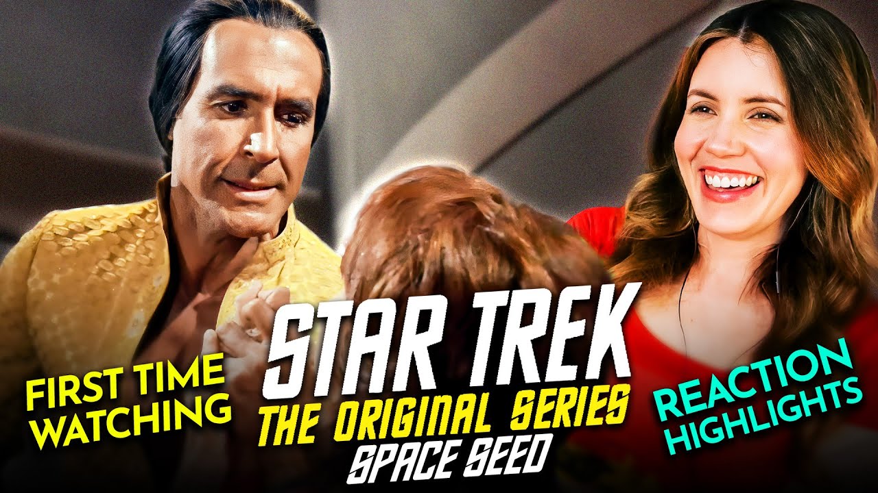 Cami explores SPACE SEED (Star Trek The Original Series) FIRST TIME ...