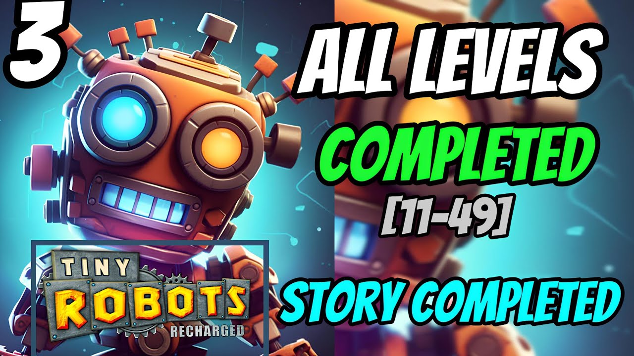 Tiny Robots Recharged : Level [11-49] Gameplay Walkthrough Part 3 (iOS, Android) - YouTube
