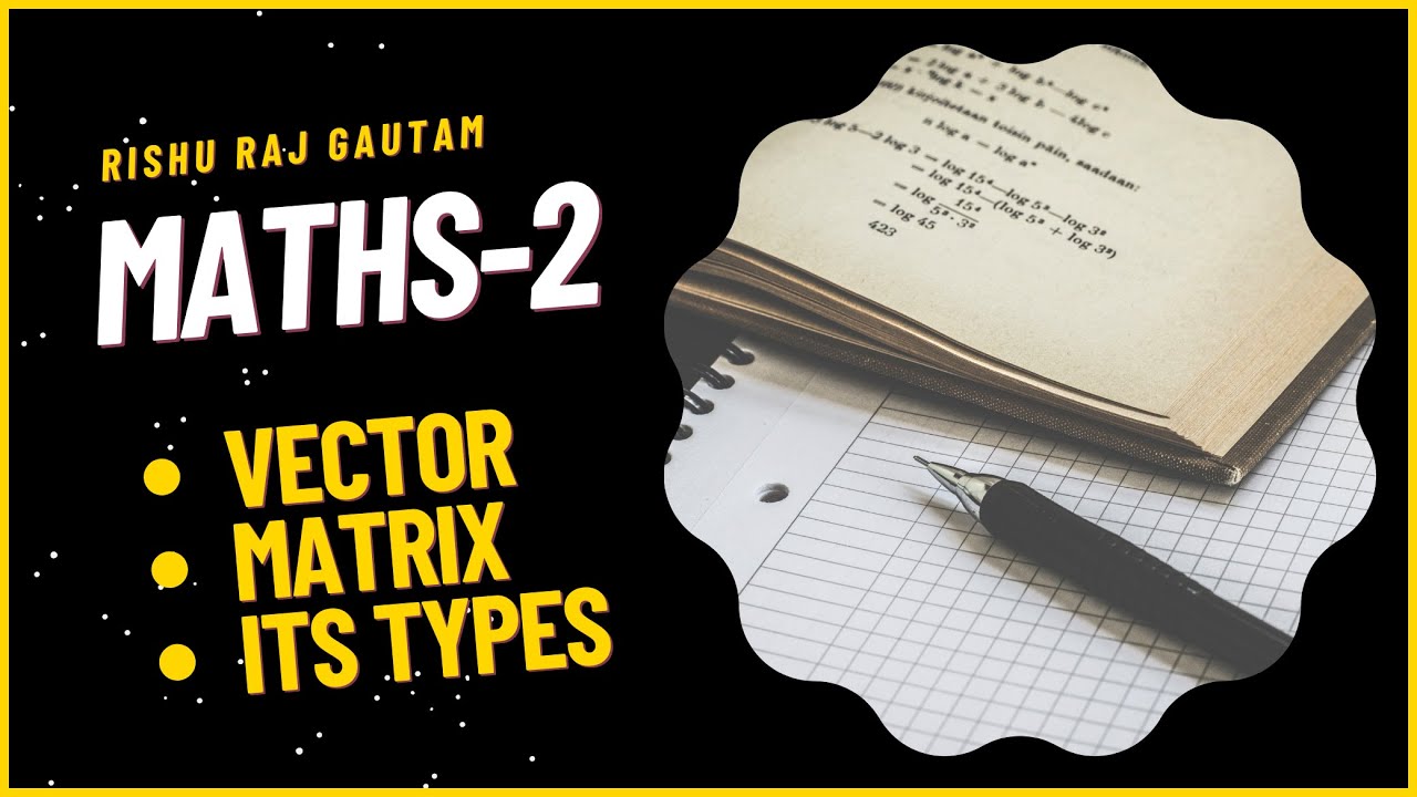 Vector And Matrix | MyCampus - YouTube