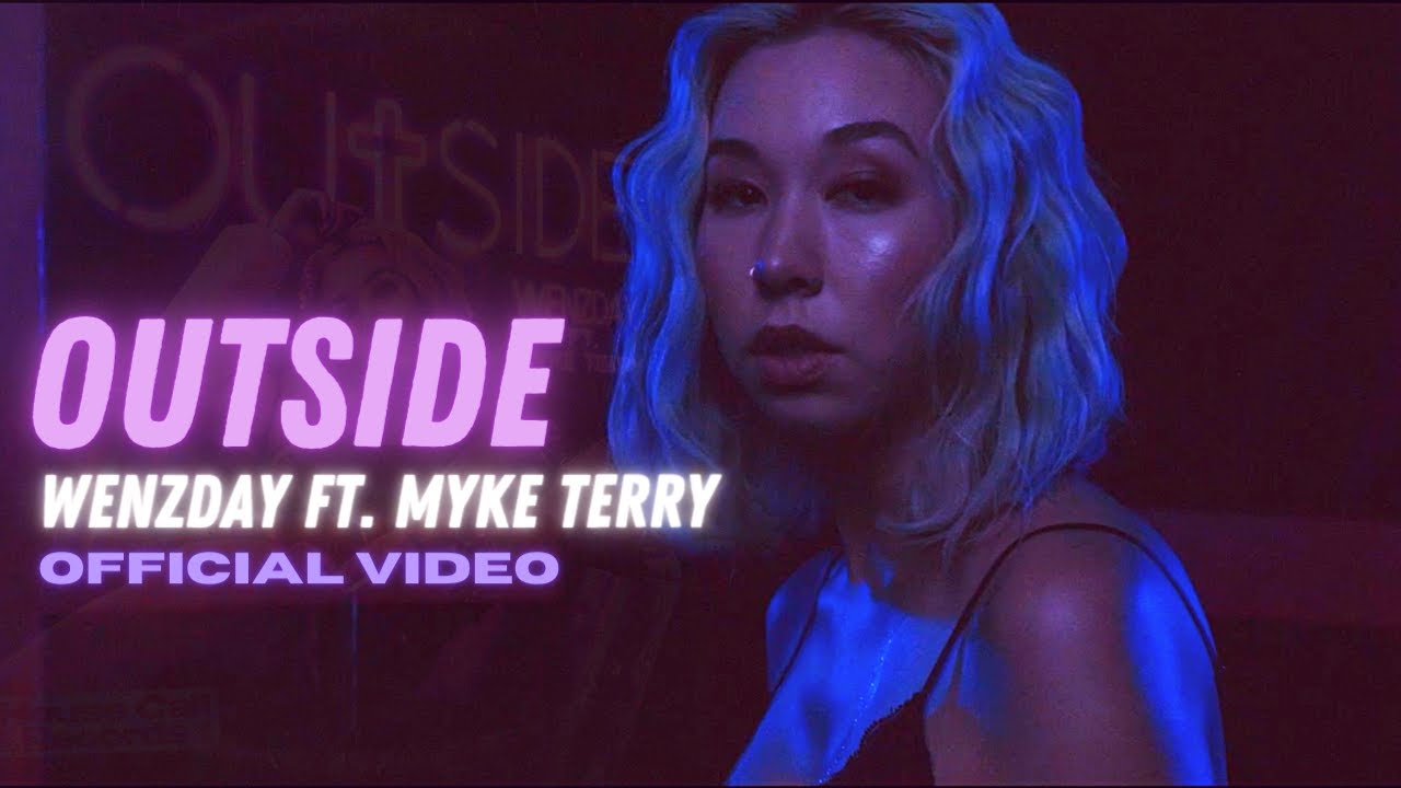 Wenzday | Outside ft. Myke Terry (Official Video) | New Track - YouTube