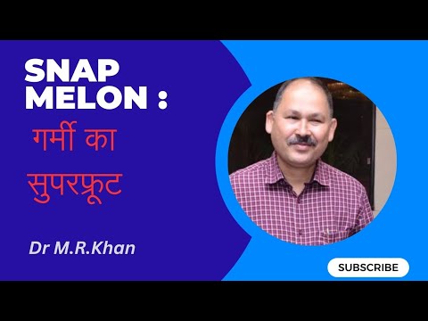 Snap melon | Phoont | Health Benefits and consumption | Dr.M.R.Khan | Lozenge and Elixir clinic ...