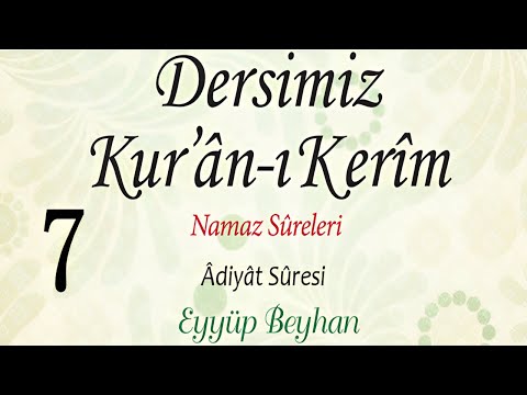 Dersimiz Kur'an-ı Kerim - Adiyat Suresi | Eyyüp Beyhan #7