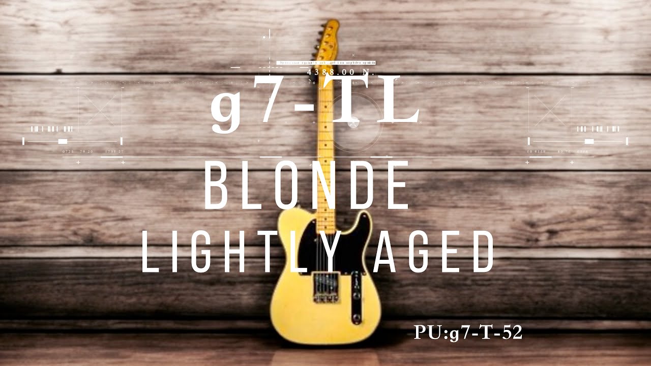 【g'7 Special】g7-TL/M Blonde Lightly Aged【g7-T-50】 - YouTube